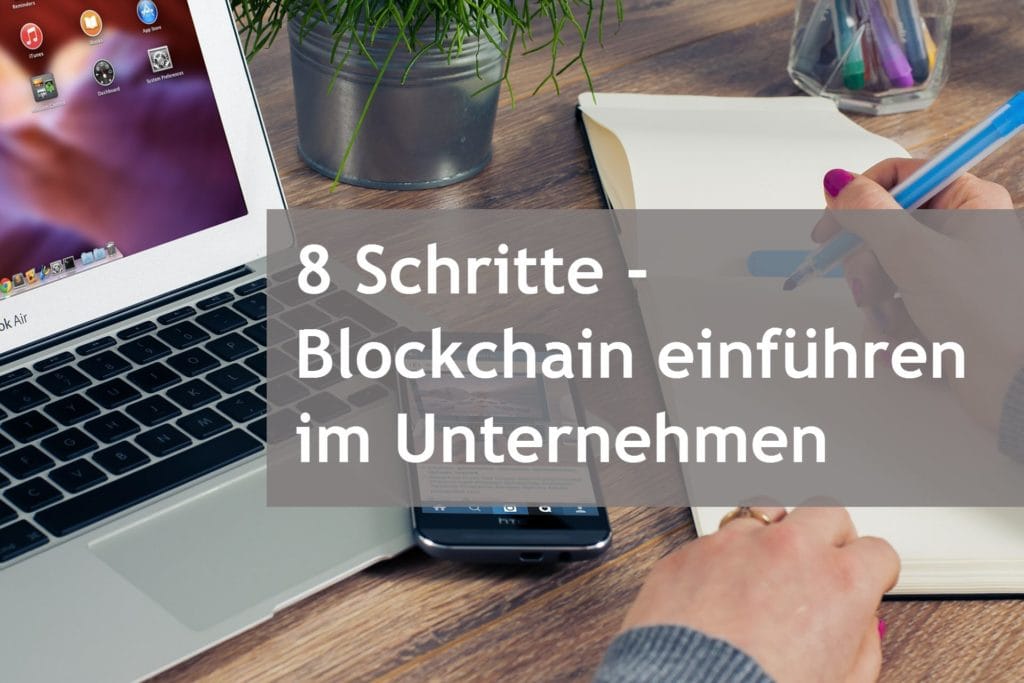 Blockchain Projekt im Unternehmen einführen (8 Schritte)